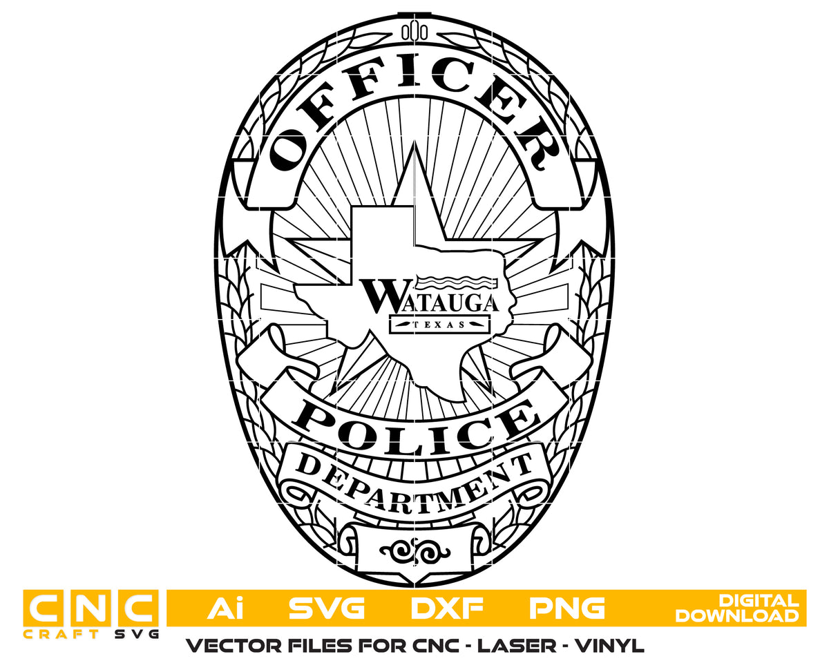 Watauga Texas Police Officer Badge Vector Art, Ai,SVG, DXF, PNG, Digit